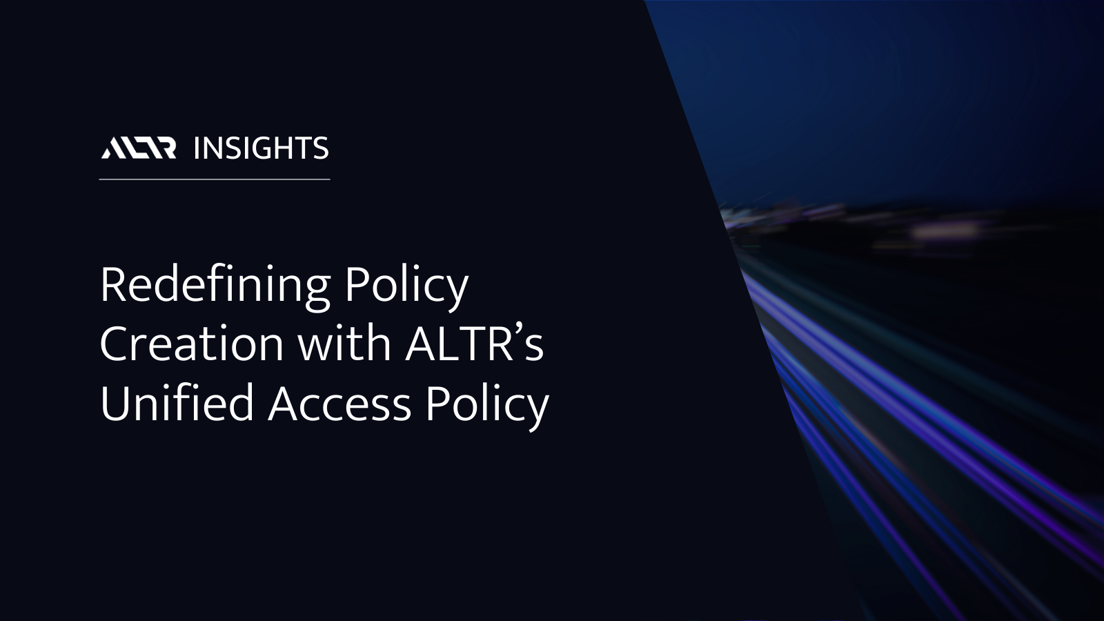 Redefining Policy Creation with ALTR’s Unified Access Policy